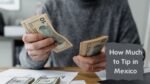 How Much to Tip in Mexico - Tipping101